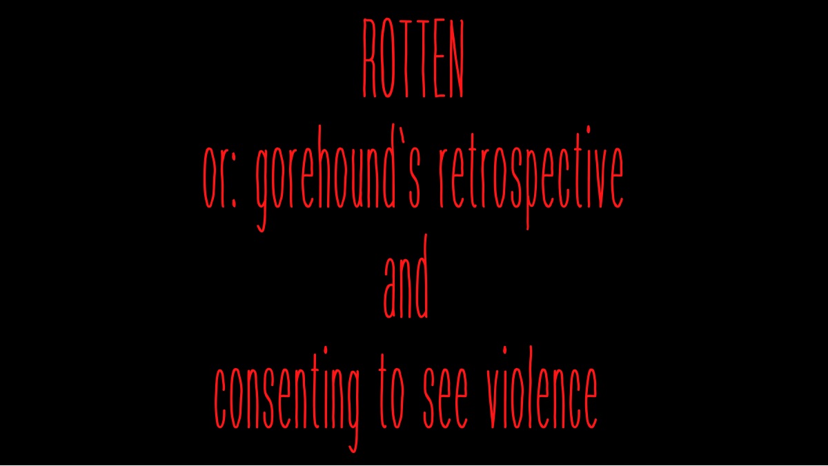 ROTTEN or: Gorehound's Retrospective Review | GateCrashers