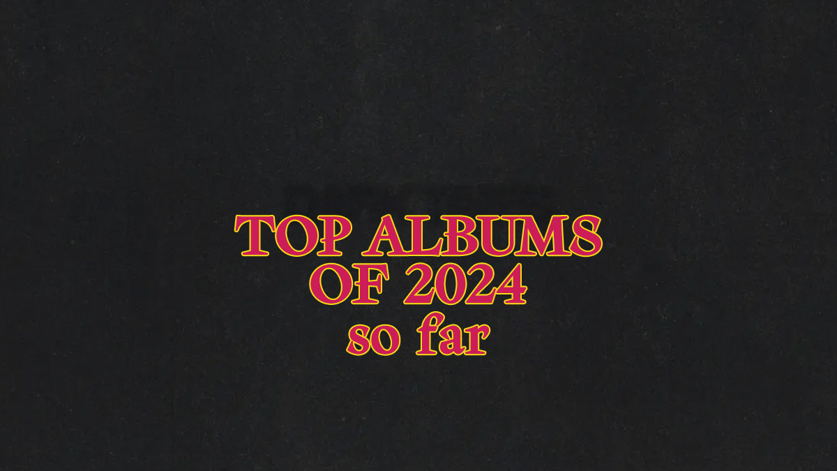 Top Albums of 2024, So Far According to Retro. - GateCrashers